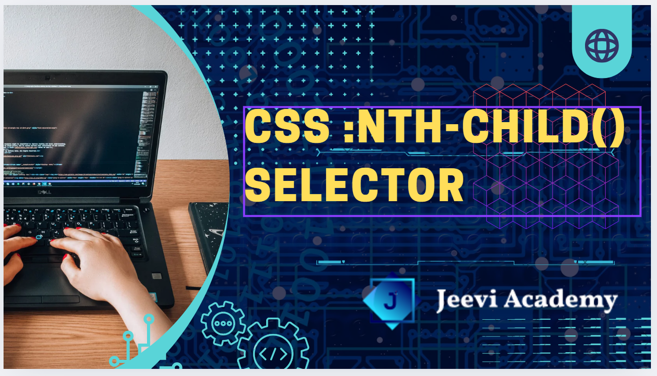CSS :nth-child() Selector - Jeevi Academy